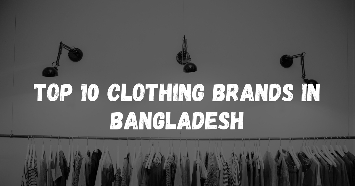 The Top 10 Clothing Brands in Bangladesh | COMMANDO BD